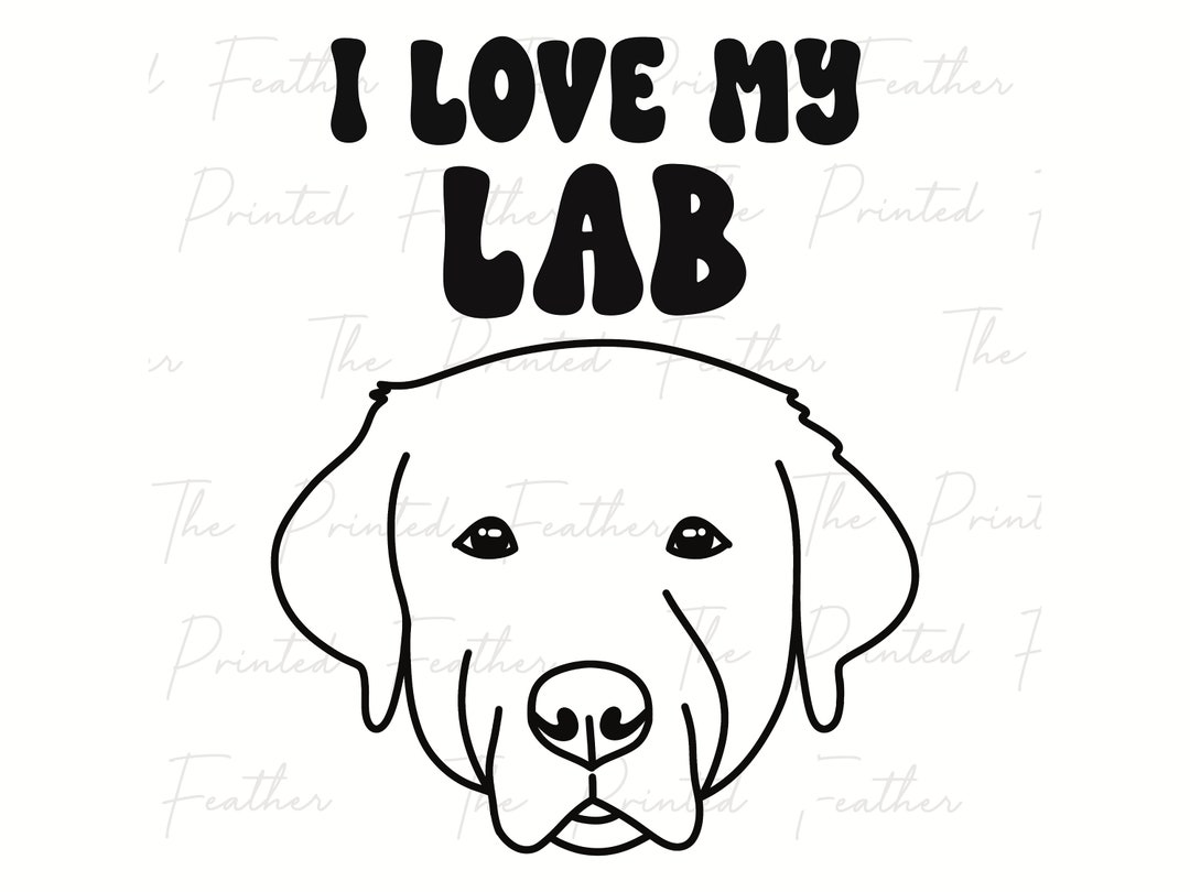 I Love My Labrador Retriever Line Art, SVG, PNG. Lab Dog Breed Svg Cut ...