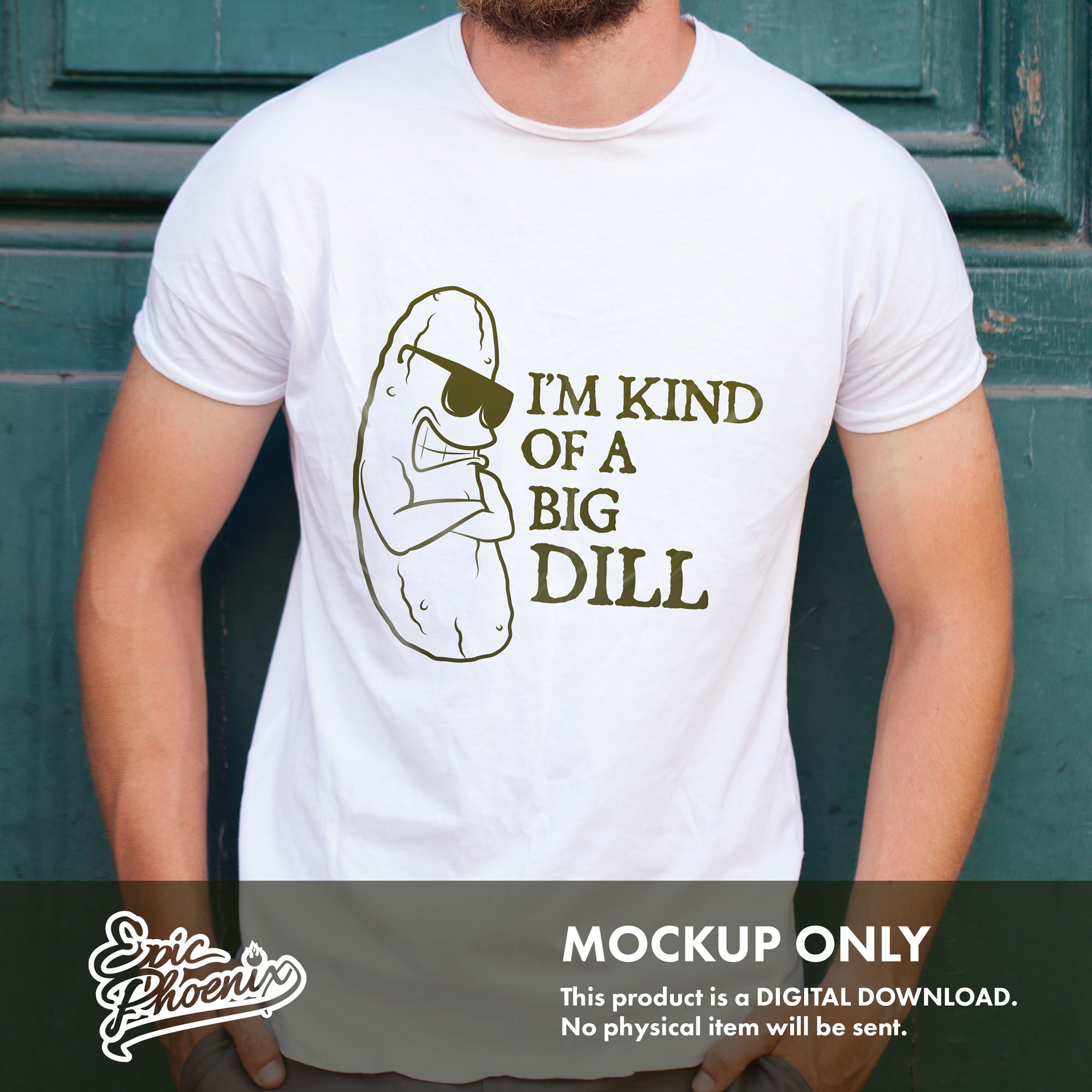 I'm Kind of a Big DILL - SVG Cut File - High Quality Vector Image for ...