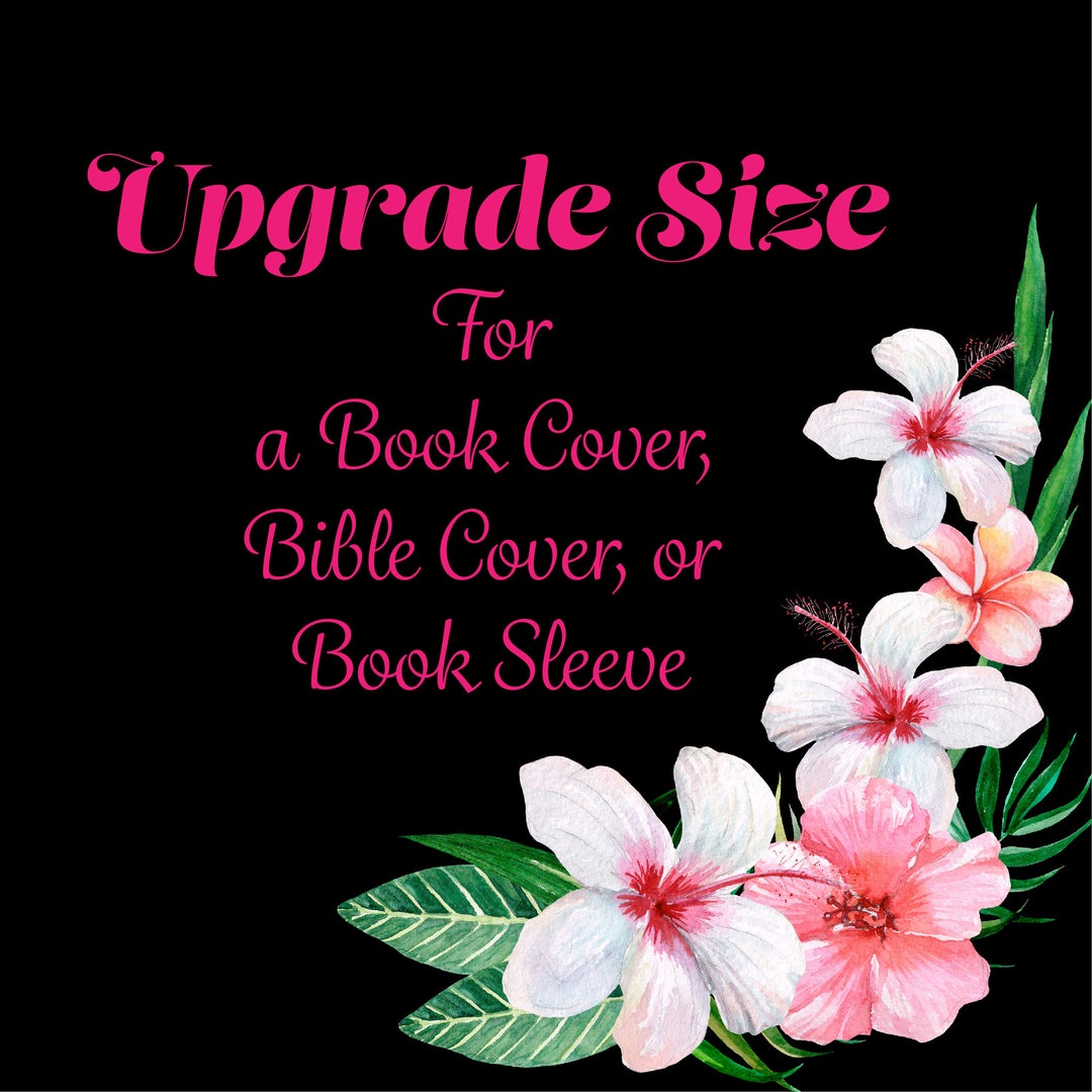 UPGRADE the Size for Your Book Cover, Bible Cover, or Book Sleeve - Etsy