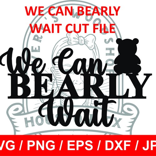 SVG File: We Can Bearly Wait Cake Topper Template Cricut - Etsy