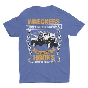 Wrecker Tow Truck Driver Funny Shirt - Etsy