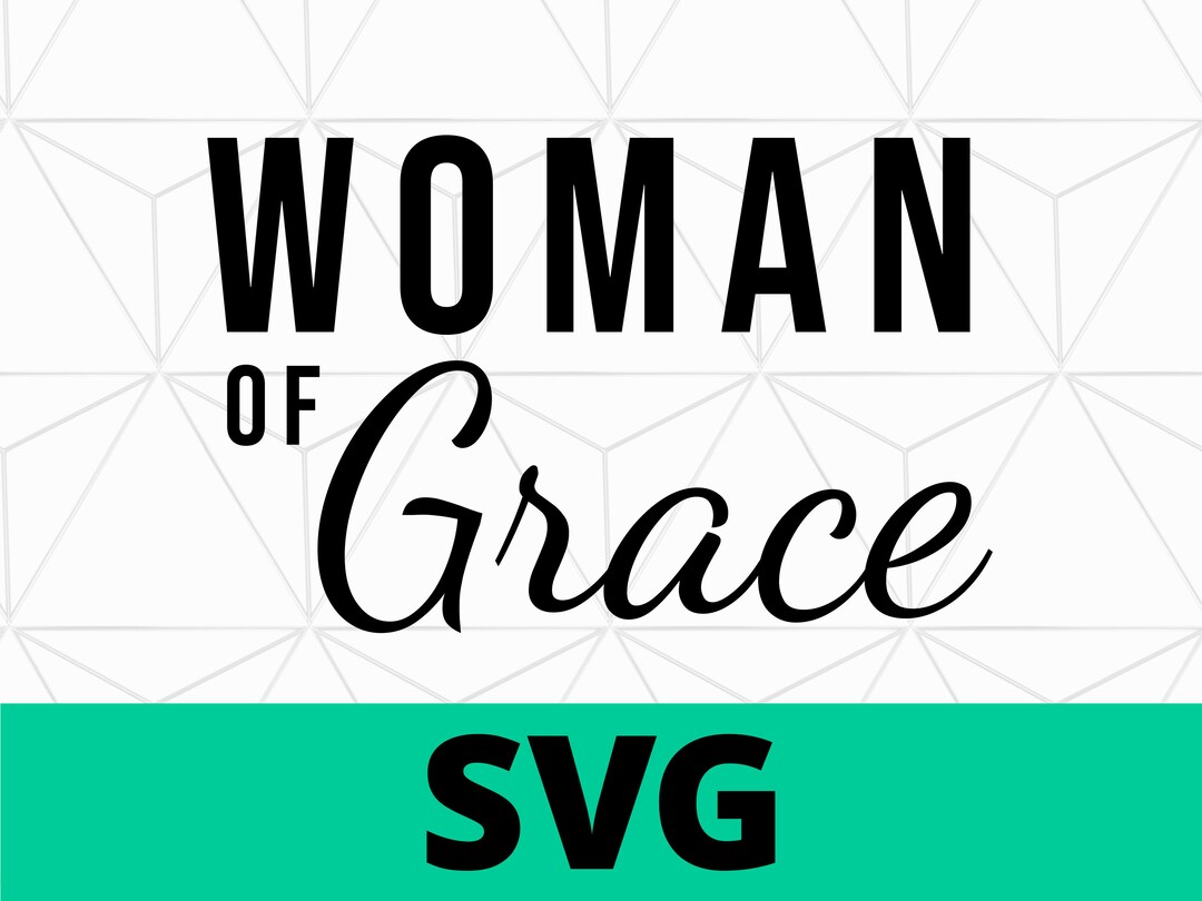 Woman of Grace SVG Cut File for Cricut, Christian, Religious, Pray ...