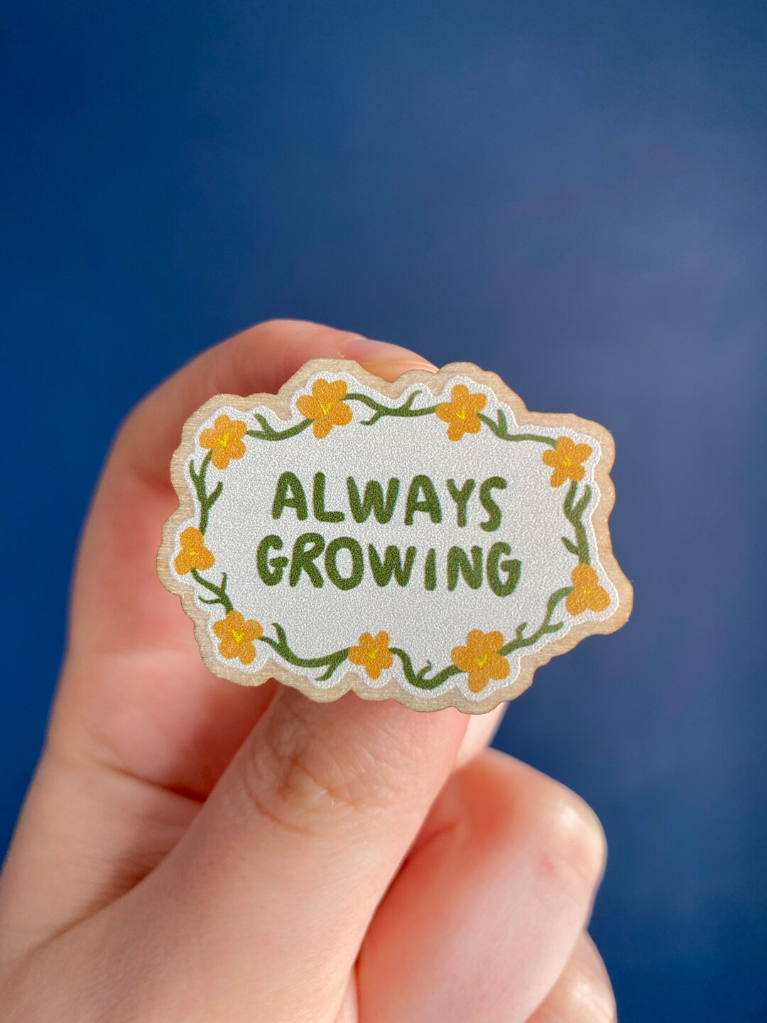 Always Growing Self Care Pin Wooden Pin Badge Self Love - Etsy