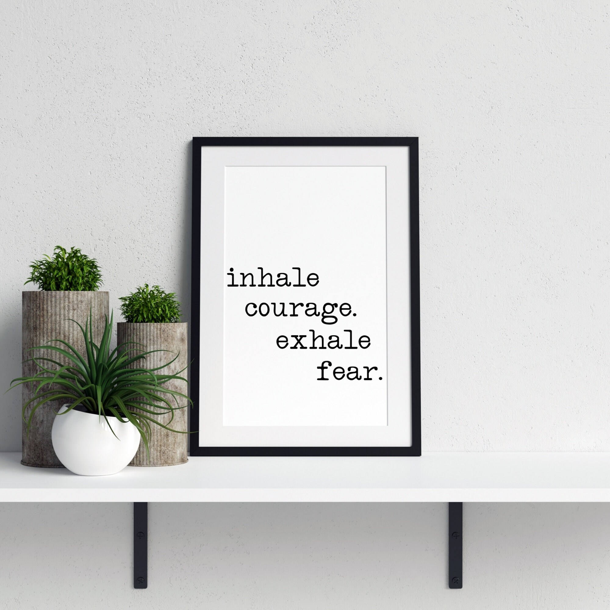 Art mural imprimable, Inhale Courage Exhale Fear Printable, Home Office ...