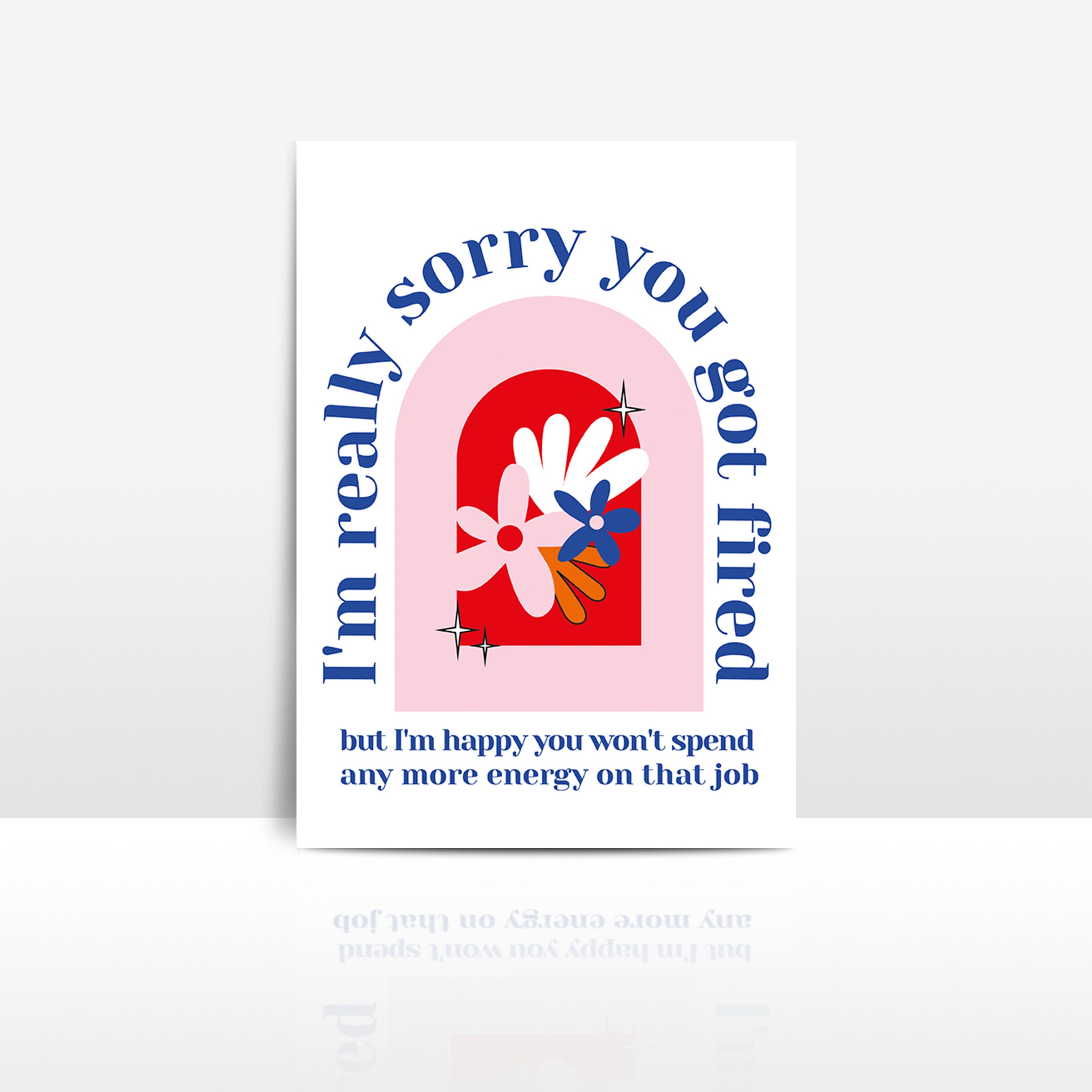 Sorry You Got Fired Card Etsy