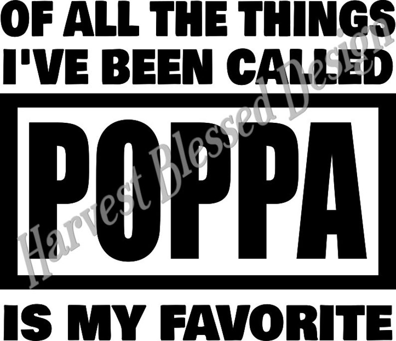 Of All the Things I've Been Called Poppa is My Favorite SVG Cut File - Etsy