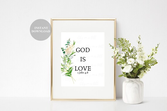 1 John 4:8 digital prints download God is love floral wall | Etsy