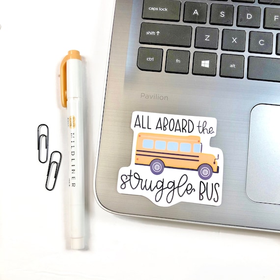 All Aboard the Struggle Bus Vinyl Sticker School - Etsy