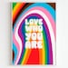Love Who You Are Print, LGBTQ+ Pride Poster Prints, Pride Flag Prints ...