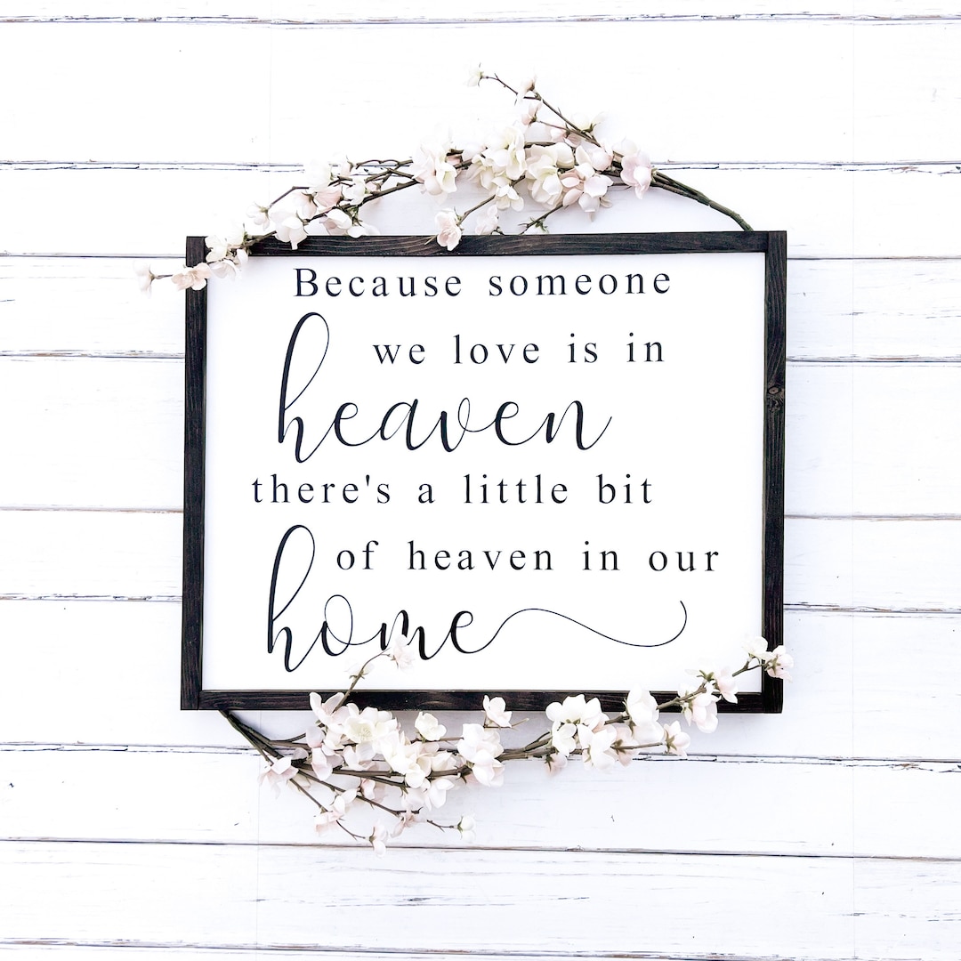 Because Someone We Love is in Heaven There is a Little Bit of Heaven in ...