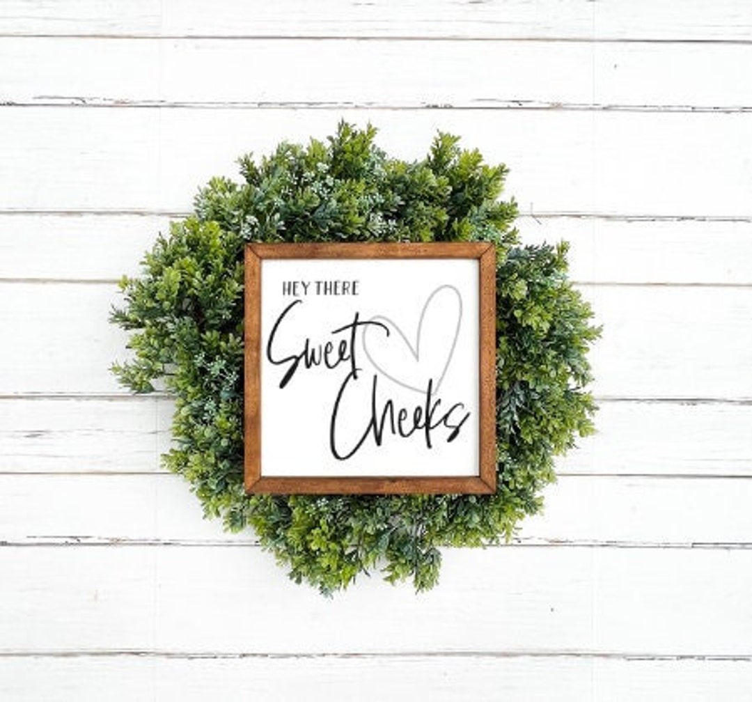 Hello Sweet Cheeks Wood Bathroom Sign, Hey Sweet Cheeks Sign, Bathroom ...