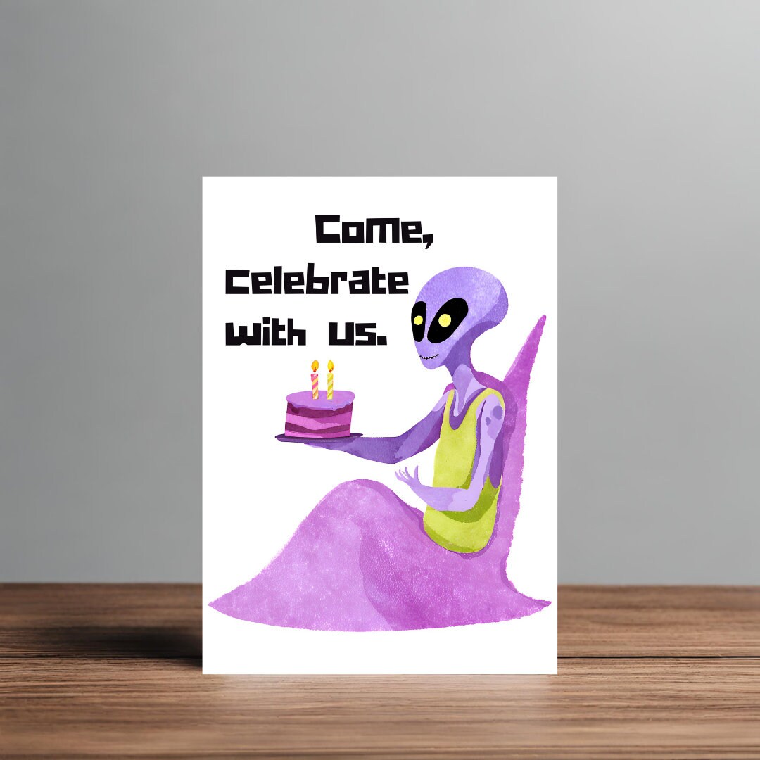 Cute Alien With a Birthday Cake Card come, Celebrate With Us Sci-fi ...