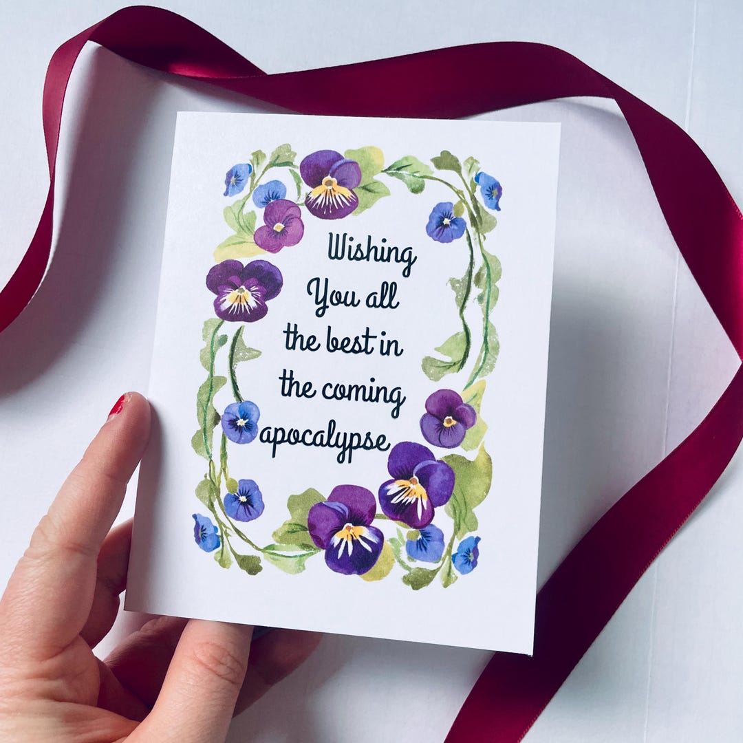 Funny Apocalypse Card: Watercolor Pansies, Sarcastic Friend Gift - Etsy