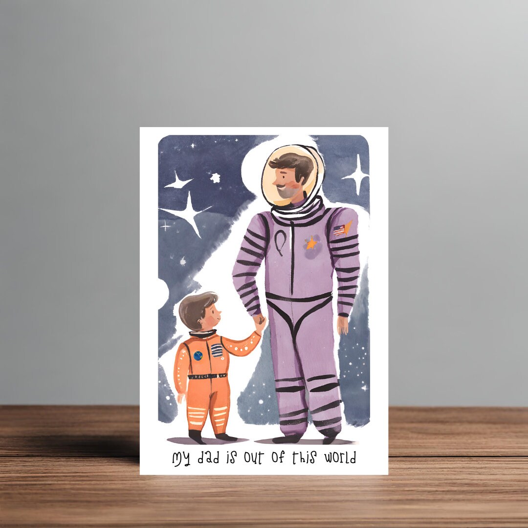Cute Astronaut Fathers Day Card, my Dad is Out of This World Card for ...