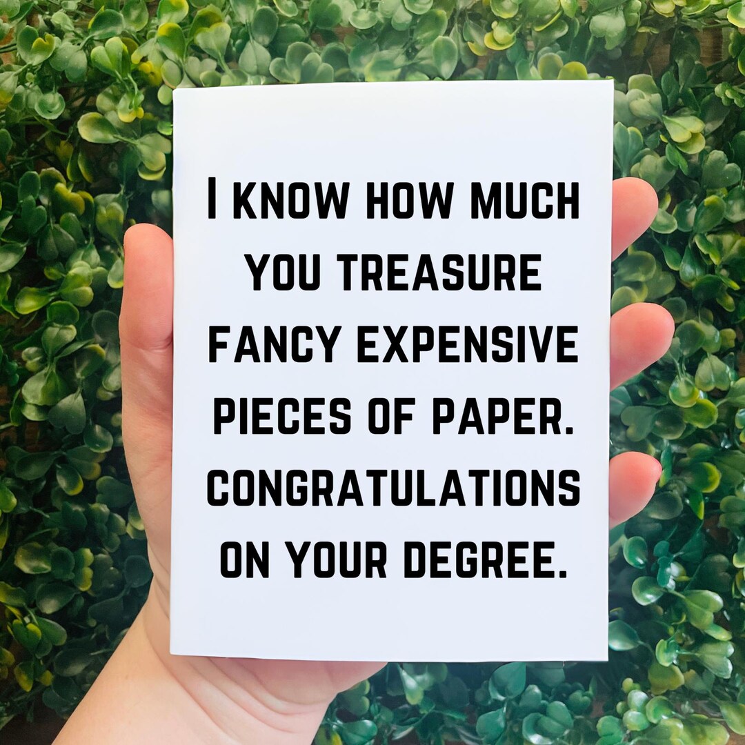Sarcastic Graduation Card “I Know How Much You Treasure Fancy Expensive ...