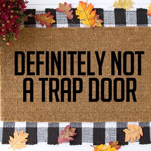 Definitely Not A Trap Door Doormat, Funny Doormat, Funny Welcome Mat, Not a Trap Door Mat ...