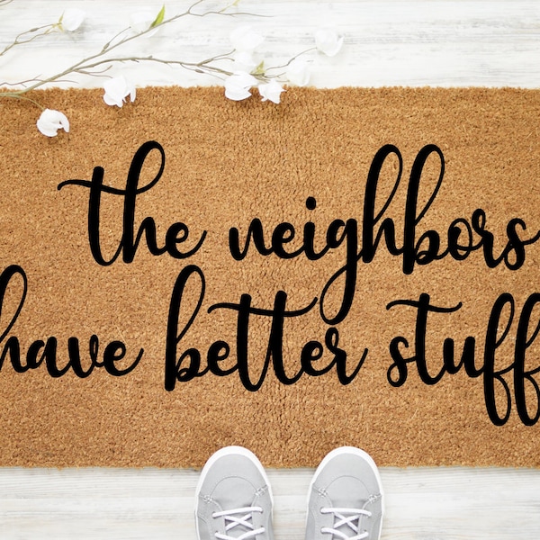 Doormat Neighbors Have Better Stuff - Etsy