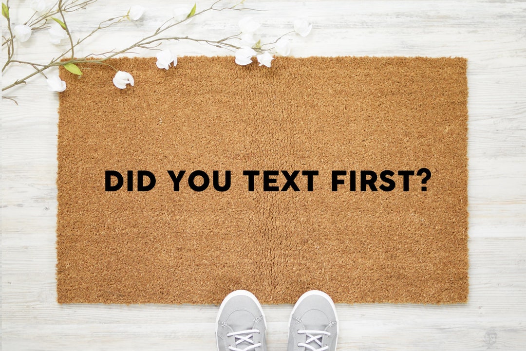 Did You Text First Doormat, Text First Doormat, Custom Doormat, Front ...
