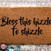Bless This Hizzle Fo Shizzle Doormat Housewarming Gift Funny - Etsy