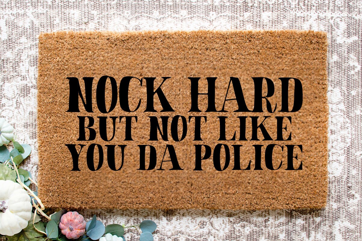 Nock Hard Doormat, but Not Like You the Police, Knock Hard Doormat ...