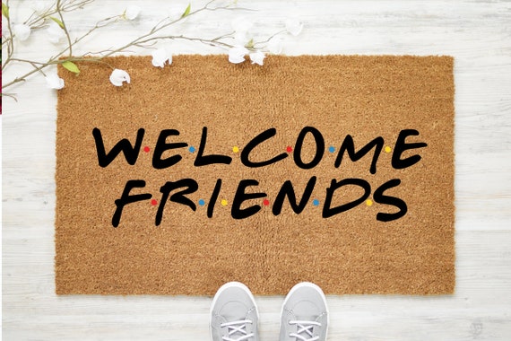 Welcome Friends Doormat Friends Doormat Welcome Doormat - Etsy