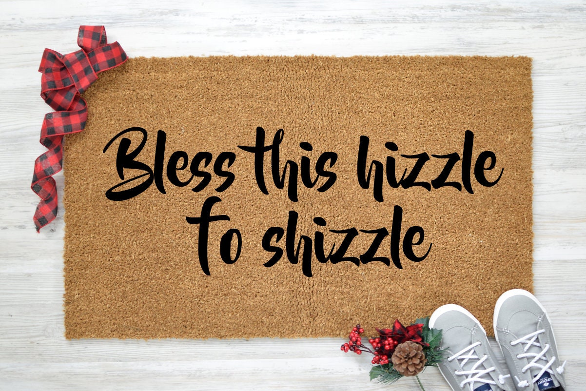 Bless This Hizzle Fo Shizzle Doormat Housewarming Gift Funny | Etsy