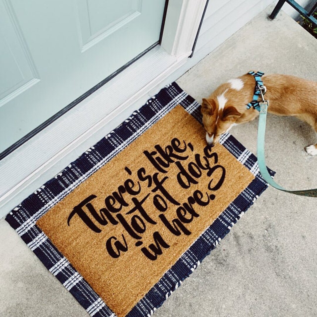 There's Like a Lot of Dogs in Here Doormat, Funny Dog Welcome Mat ...
