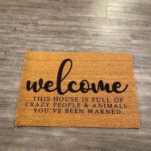 Welcome This House is Full of Crazy People and Animals Doormat, Funny ...
