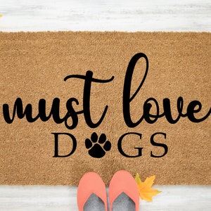 Must Love Dogs Doormat, Must Love Dogs Welcome Mat, Dog Doormat, Funny ...