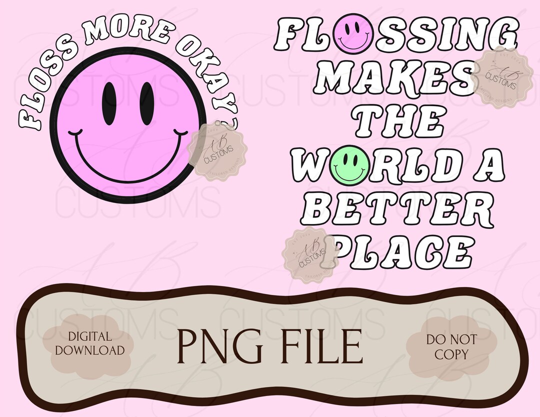 Floss More PNG, Flossing Makes the World A Better Place Png, Dental Png ...