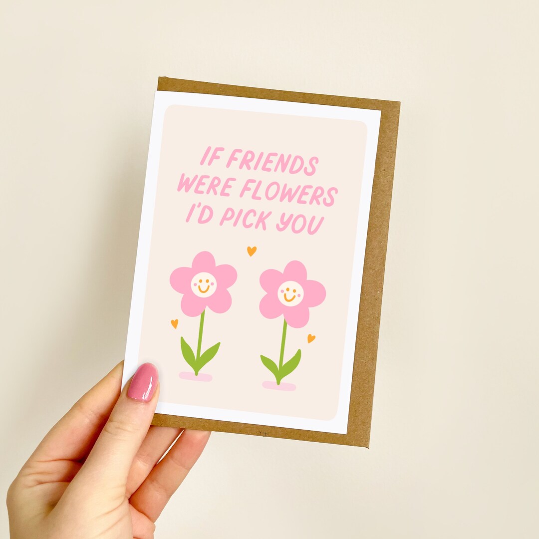 If Friends Were Flowers I'd Pick You Card | Galentine's Day Card ...