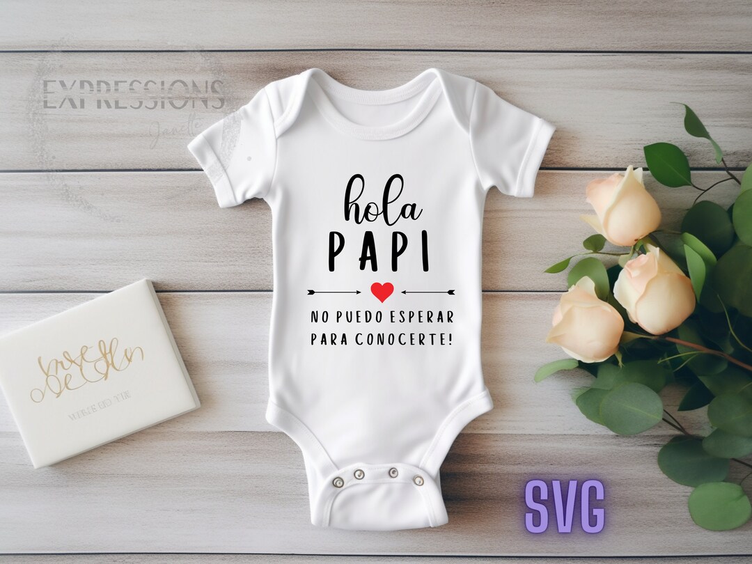 Hola Papi SVG, Birth Announcement, Hello Daddy, Baby Gifts Ideas ...
