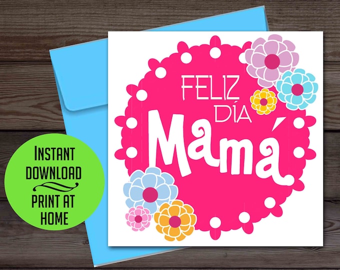 Mother's Day Card, Feliz Dia Mama, Spanish Card, Digital Printable Card ...