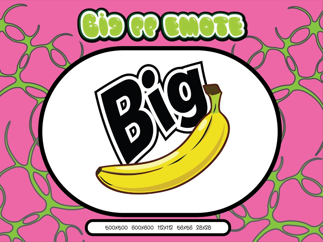 NEW VERSION Big Pp Emote | Twitch Emote | Discord Emote | Big Pp Energy ...