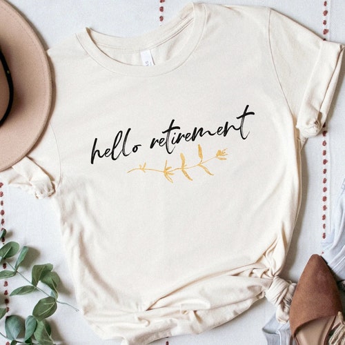 Hello Retirement Shirt Retirement Shirt Cute Retire Shirts - Etsy