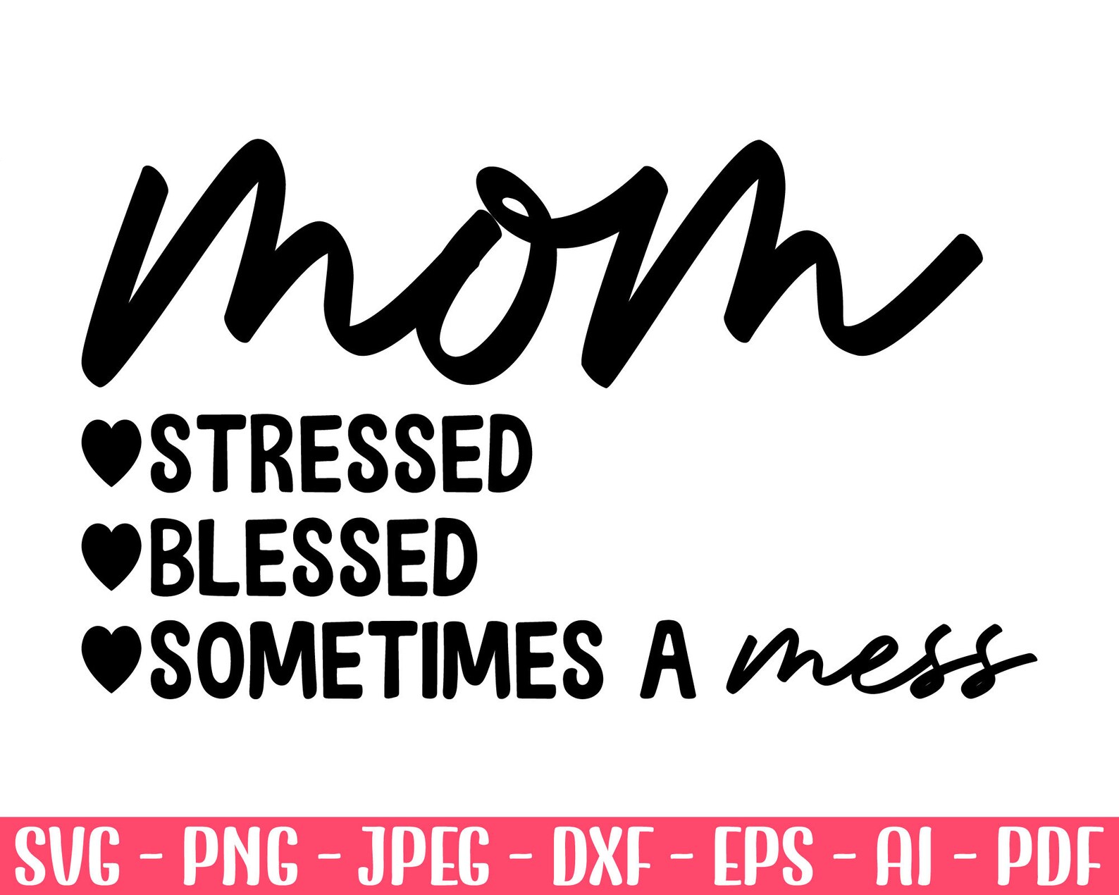 Mom Life Svg Mom Stressed Blessed Sometimes a Mess Svg Funny - Etsy