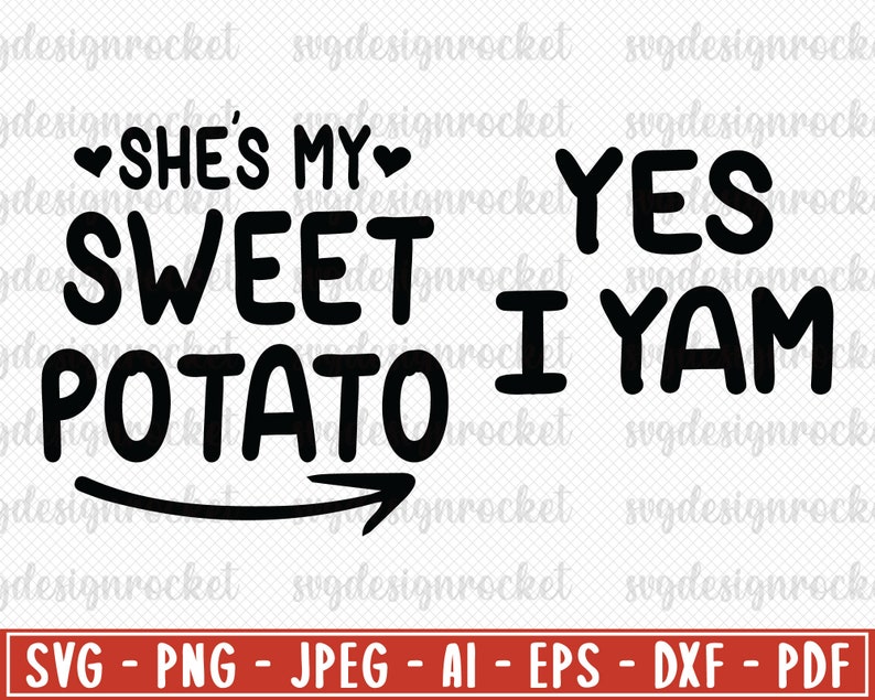 Shes My Sweet Potato I Yam Svg She Is My Sweet Potato Svg Yes I Yam