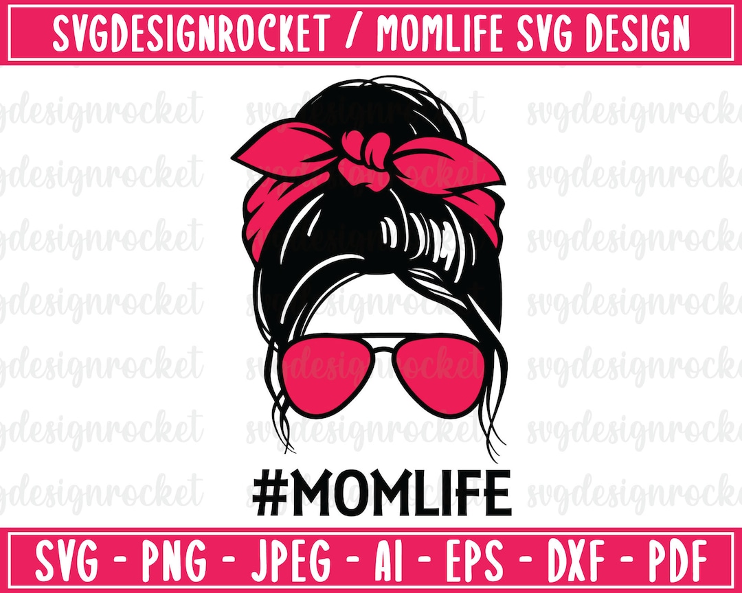 Momlife Png, Momlife Svg, Messy Bun Svg, Messy Bun Hair Svg Png, Mom ...