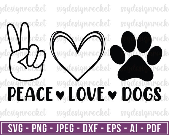 Peace Love Dogs SVG Dog Svg eps Animal Lover SVG svg cutting file ai ...
