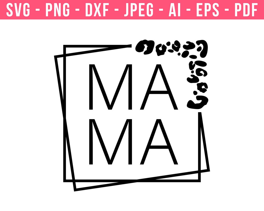 Mama Leopard Svg Mama Leopard Png Mama Svg Leopard Mama Svg Mama
