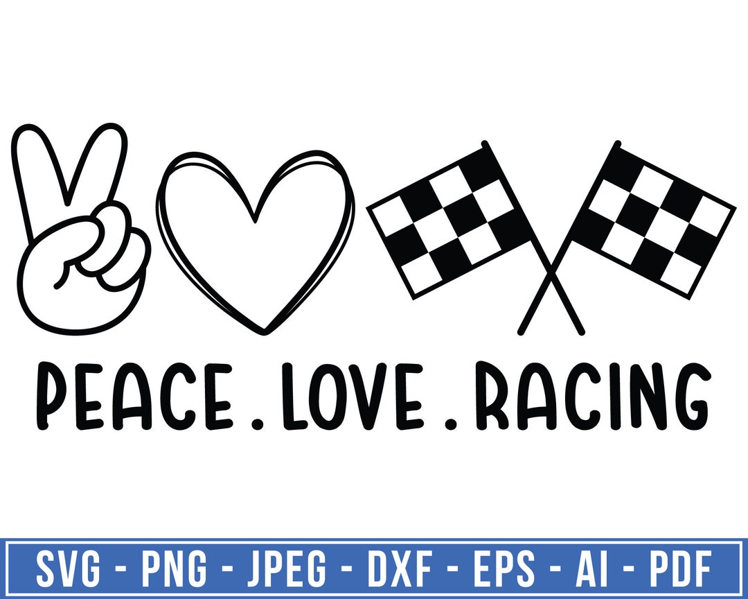 Peace Love Racing Svg, Peace Love Racing Png Sublimation, Peace Love ...