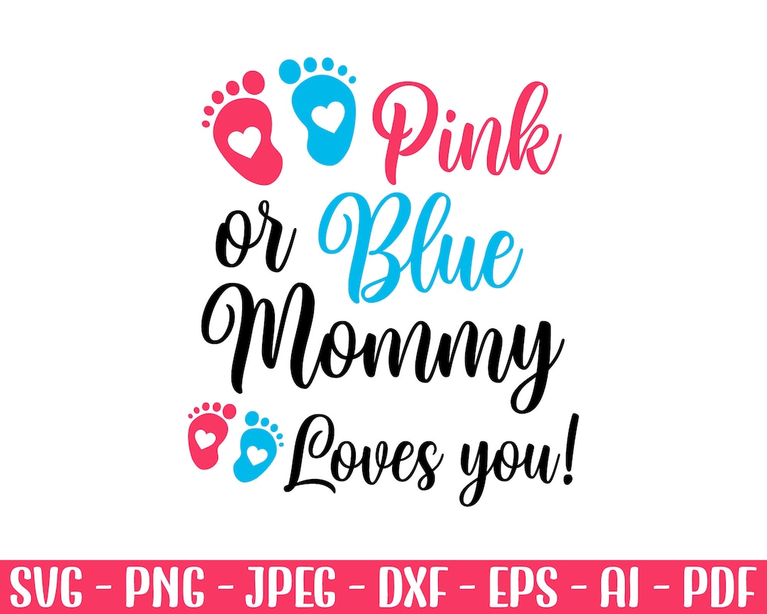 Pink or Blue Mommy Loves You Svg, Pink or Blue Daddy Loves You Svg, Boy ...