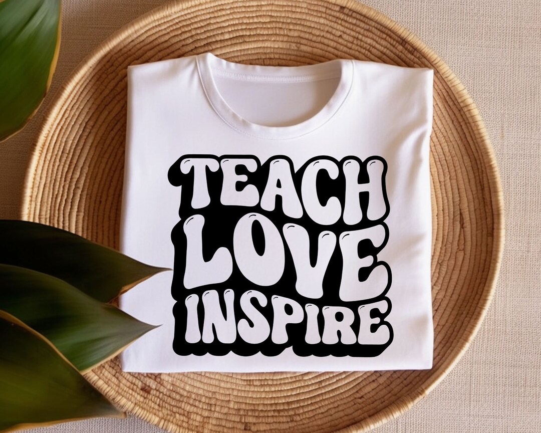 Teach Love Inspire Svg, Teacher Quote Svg, Teacher Life Svg, School ...
