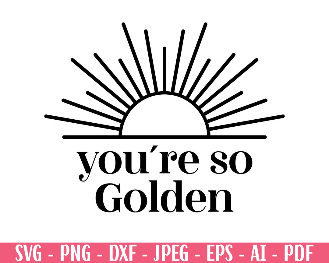 Eres tan dorado svg, eres mi sol svg png, sol impresión svg, bebé ...