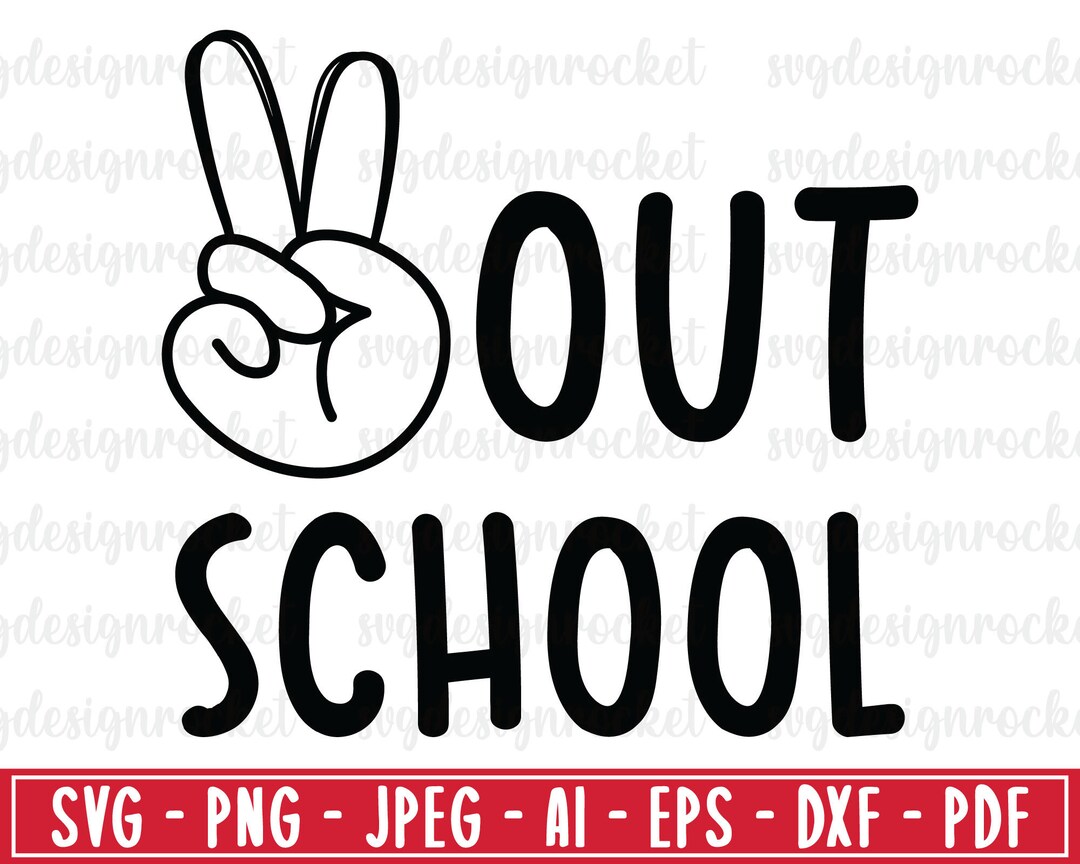 Peace Out School Svg Png, Last Day of School Svg, Kids End of School ...
