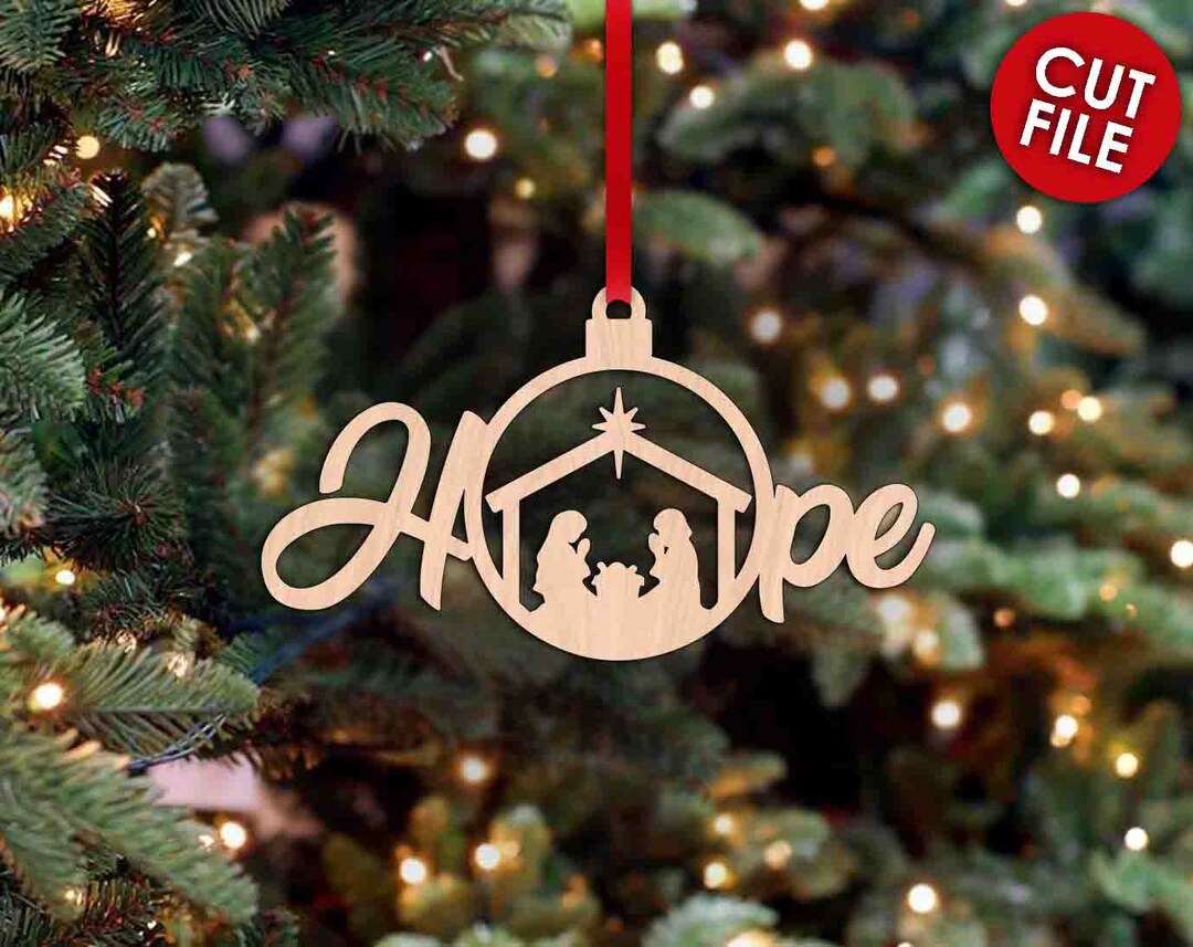 Hope, Nativity Scene Ornament, 2022 Christmas Ornaments, Glowforge SVG ...