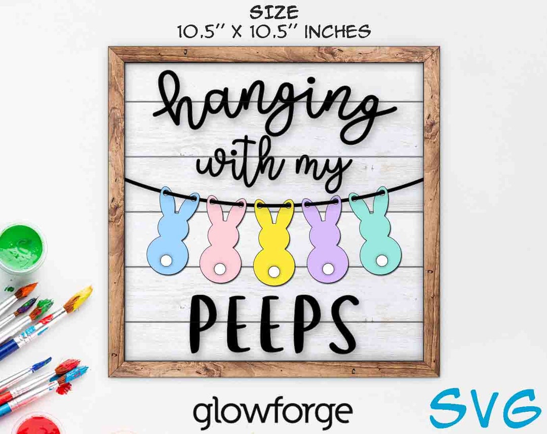 Hanging With My Peeps, Easter, Glowforge SVG, Shiplap, Bunny Rabbit ...