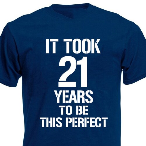 It Took 21 Years to Be This Perfect Men's T-shirt 21st - Etsy