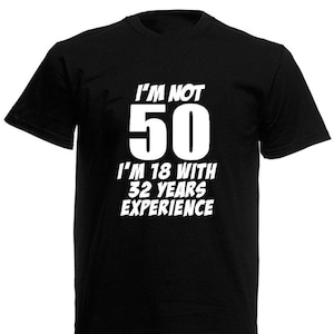 I'm Not 50 Men's T-shirt, 50th Birthday Gift for Men Him Dad Husband 50 ...