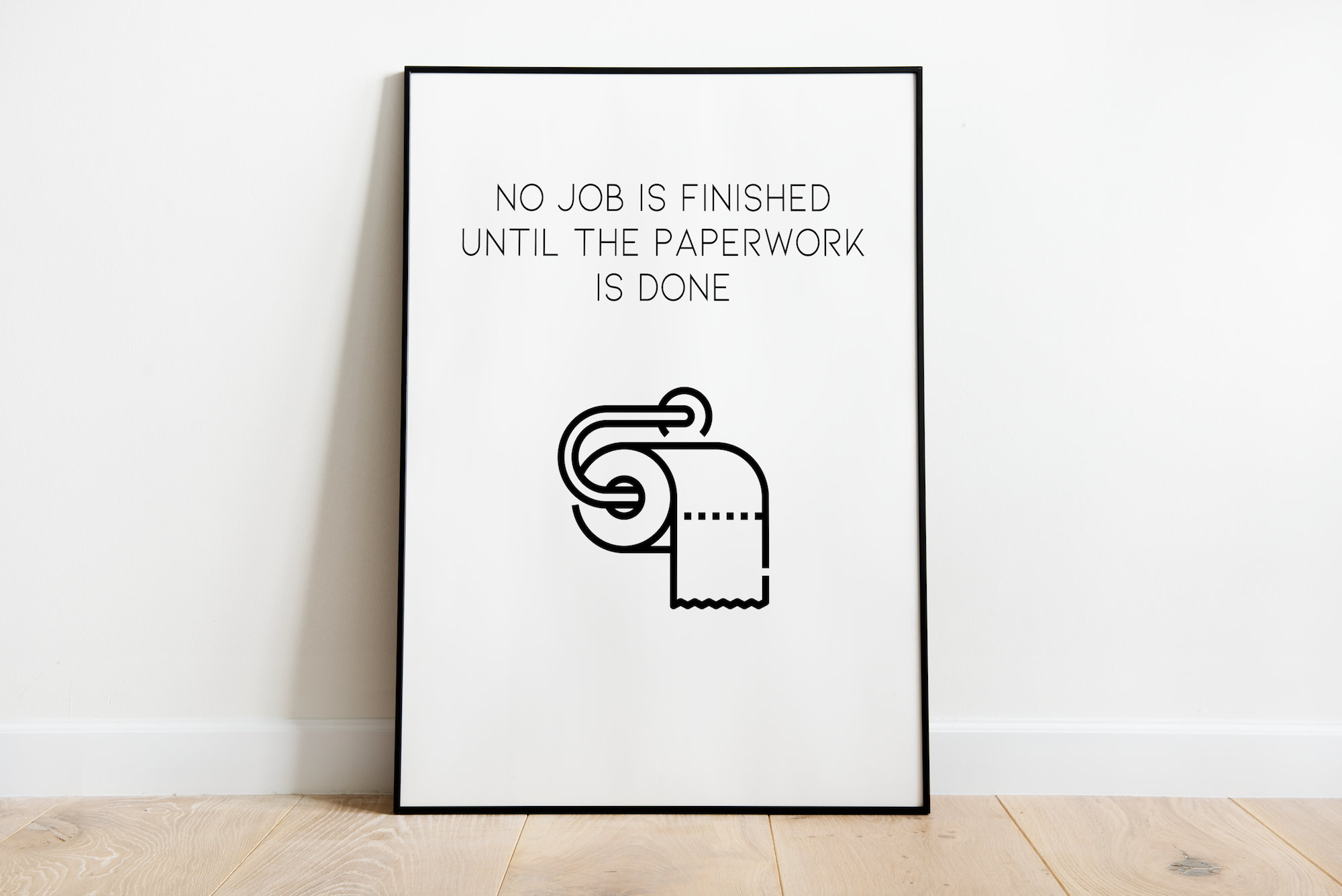 No job is finished until the paperwork is done Poster in | Etsy
